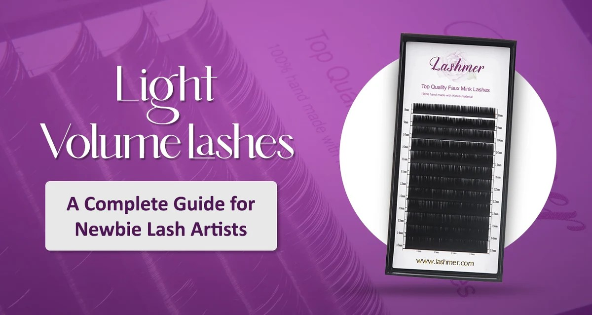 Light Volume Lashes: Everything A New Lash Artist Must Know – VIP Lashmer