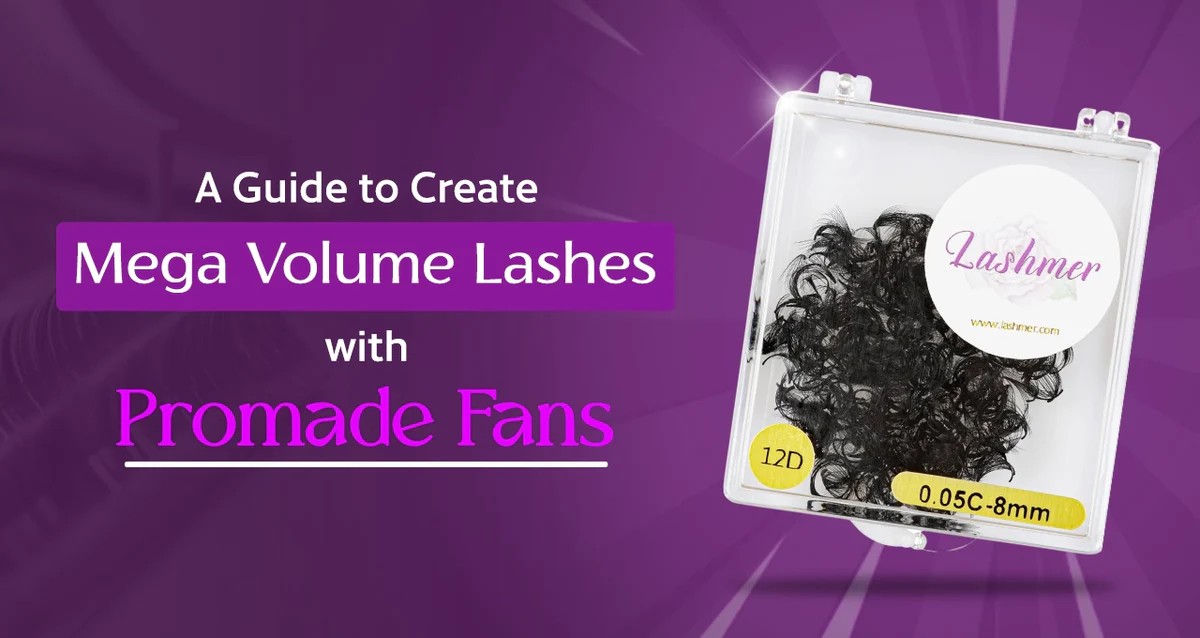 A Guide to Create Mega Volume Lashes with Promade Fans – VIP Lashmer